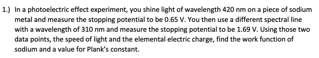 SOLVED: 1.) In a photoelectric effect experiment; you shine light of ...