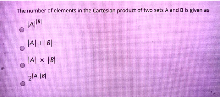 The Number Of Elements In The Cartesian Product Of Two Sets A And B Is Given As Iaile Iai B1 Iai