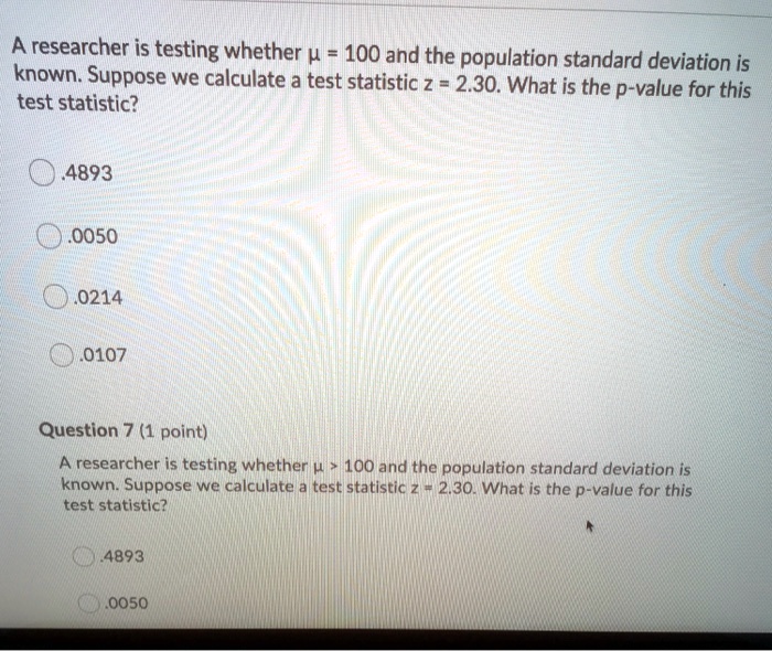 Solved A Researcher Is Testing Whether 100 And The Population Standard Deviation Is Known
