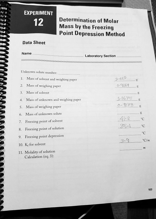 SOLVED: EXPERIMENT 12 Determination of Molar Mass by the Freezing Point Depression Method Data ...