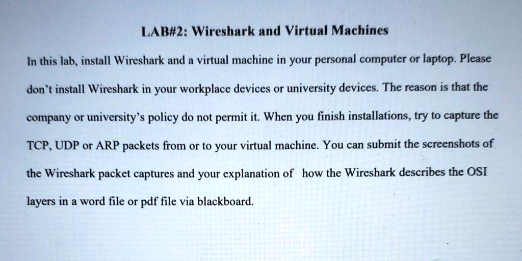 LAB#2: Wireshark and Virtual Machines In this lab, install Wireshark and a virtual machine in ...