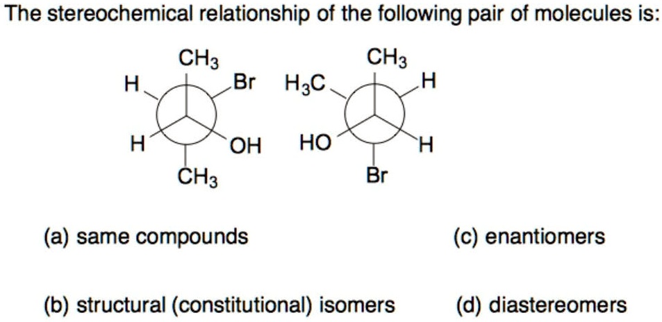SOLVED: The stereochemical relationship of the following pair of ...