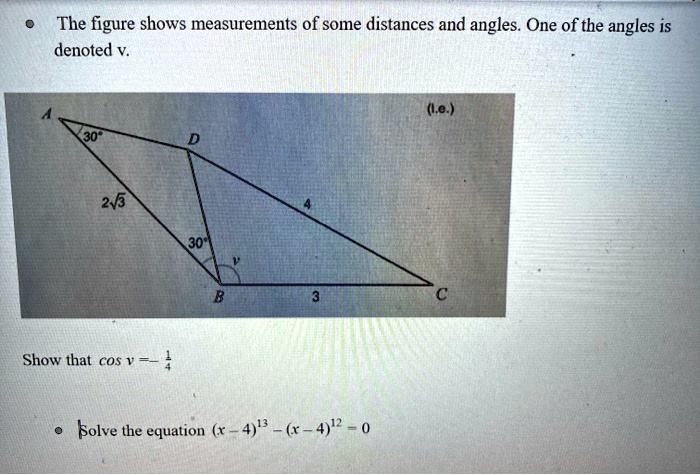 SOLVED: The figure shows measurements of some distances and angles. One ...