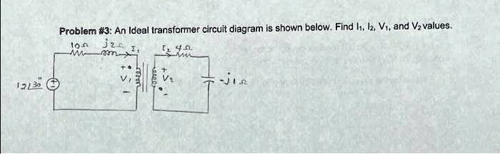 ratio 13 problem 3 an ideal transformer circuit diagram is shown below find i iz v and vz values ...
