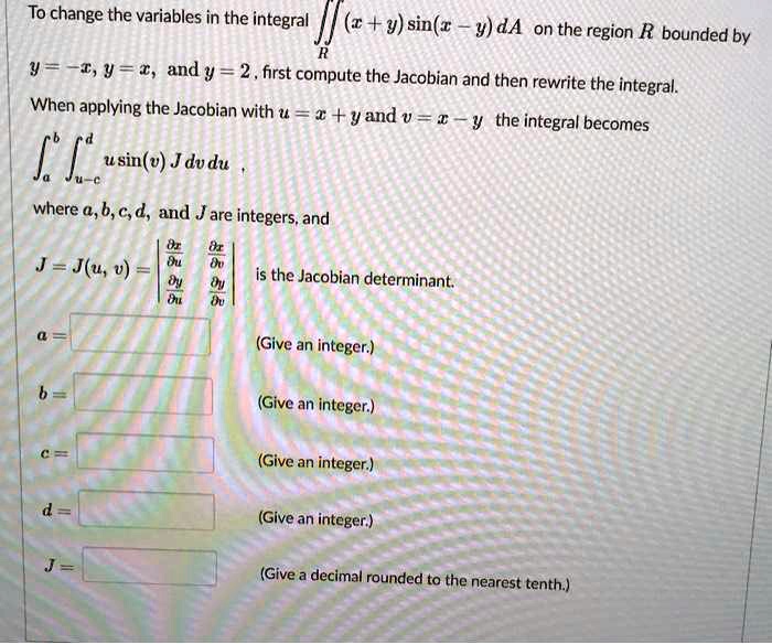 To change the variables in the integral (r + y) sin(x… - SolvedLib