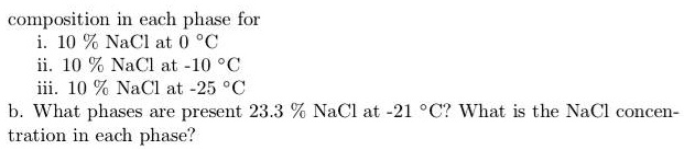 SOLVED:composition in each phase for 10 % NaCl at 0 ii. 10 % NaCl at ...