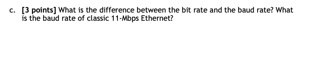 SOLVED: What is the difference between the bit rate and the baud rate ...