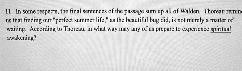 In some respects, the final sentences of the passage sum up all of ...