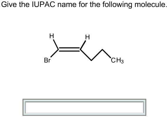 SOLVED: "Please help solve problems Give the IUPAC name for the following molecule. CH3 Give the ...