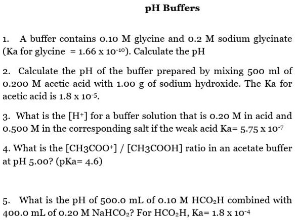 SOLVED: pH Buffers A buffer contains 0.10 M glycine and 0.2 M sodium glycinate (Ka for glycine 1 ...