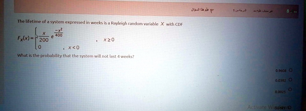 SOLVED: The lifetime of a system expressed in weeks is a Rayleigh ...