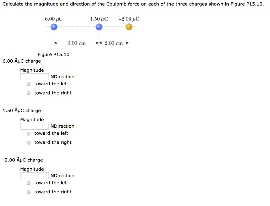 SOLVED:Calculate the magnitude and direction of the Coulomb force on ...