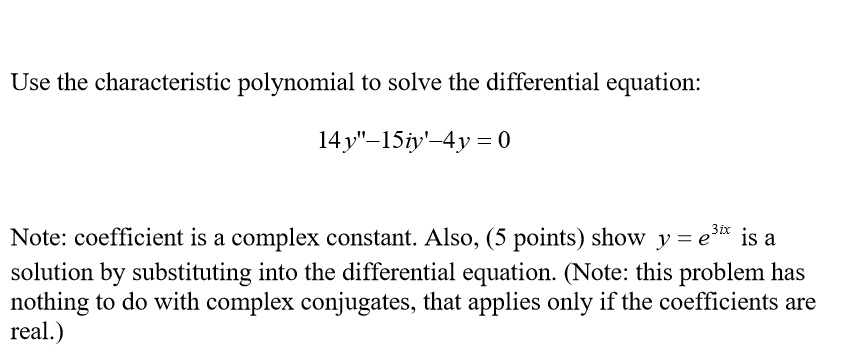 SOLVED: Use the characteristic polynomial to solve the differential ...