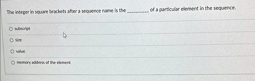 SOLVED: The integer in square brackets after a sequence name is the of ...
