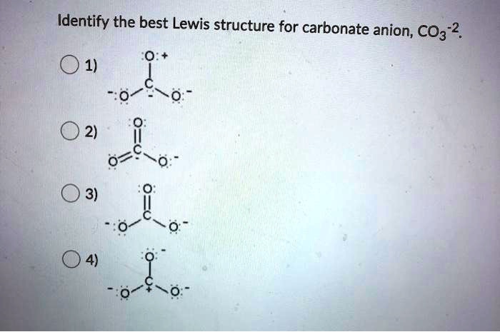 Solved Identify The Best Lewis Structure For Carbonate Anion Co3 1