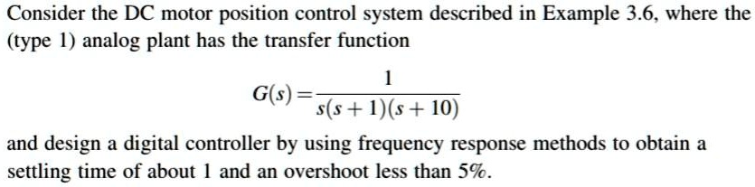 Consider the DC motor position control system described in Example 3.6 ...