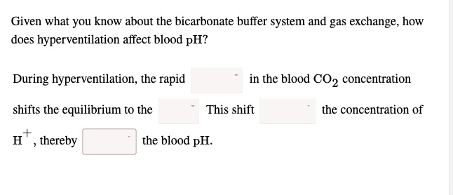 SOLVED: Given what you know about the bicarbonate buffer system and gas ...