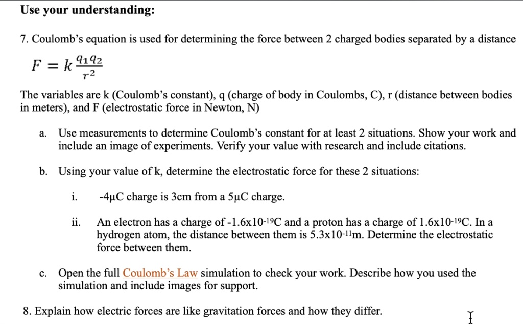 7. Coulomb's equation is used for determining the force between 2 ...