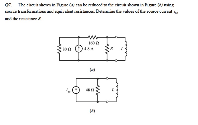 SOLVED: Q7. The circuit shown in Figure (a) can be reduced to the circuit shown in Figure (b ...