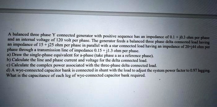 SOLVED: A balanced three-phase Y-connected generator with positive ...