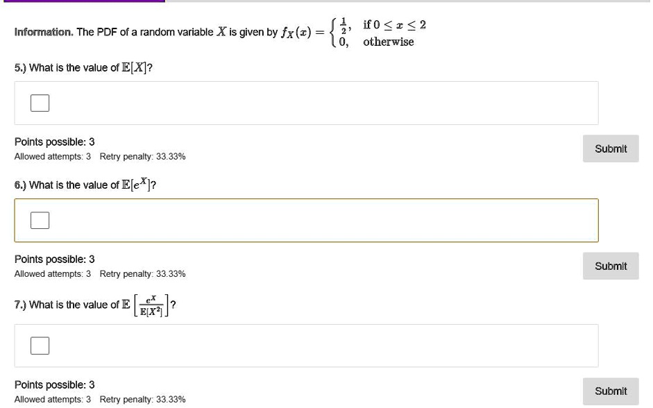 SOLVED: Information. The PDF of a random variable X is given by fX(c) = 0, if c = 2