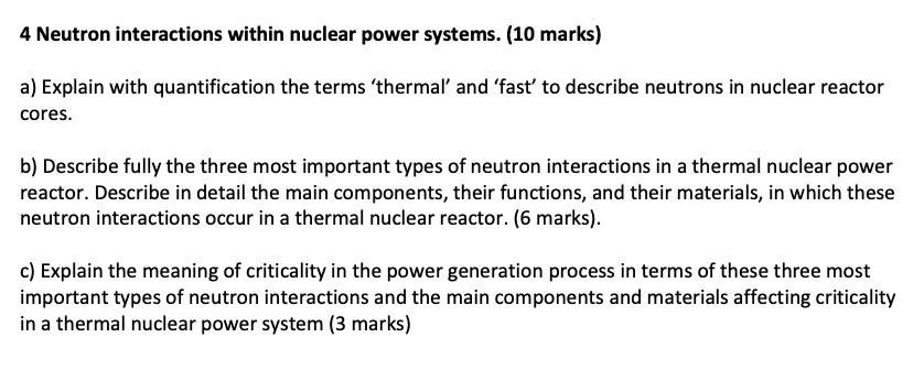 SOLVED: 4 Neutron interactions within nuclear power systems. (10 marks ...