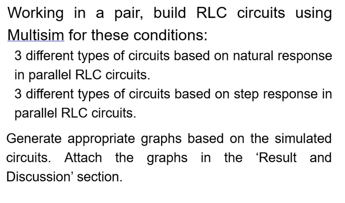 working in a pair build rlc circuits using multisim for these ...