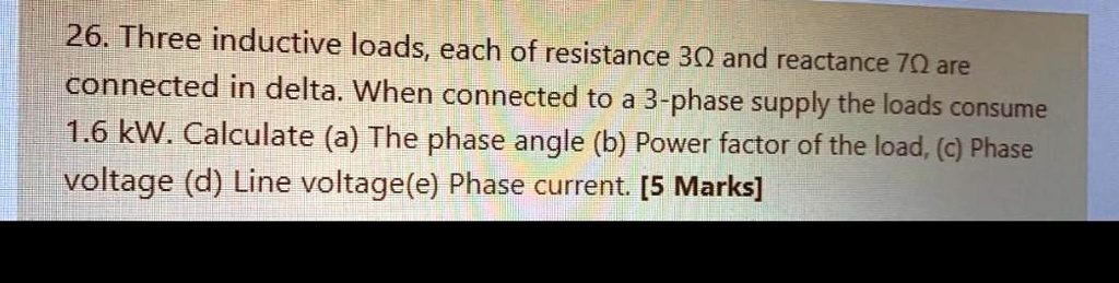 SOLVED: 26.Three inductiveloadseach of resistance30and reactance 70are connected in delta.When ...