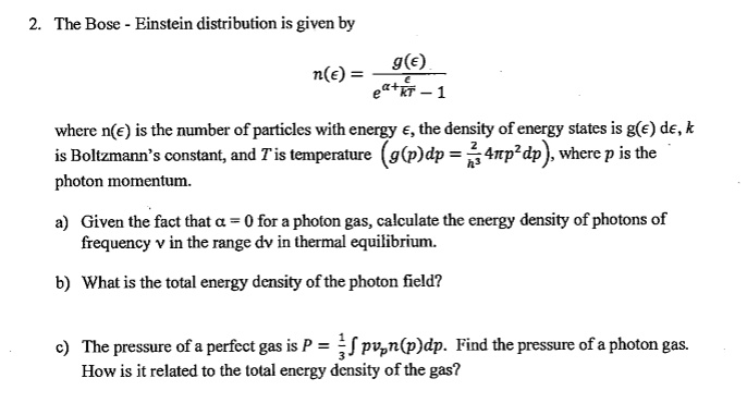 The Bose-Einstein distribution is given by g(e) n(0) = e^(e/T) - 1 ...