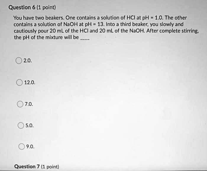 SOLVED: Question 6 (1 point): You have two beakers. One contains a ...