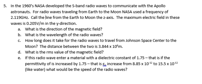 [GET ANSWER] 5. In the 1960's NASA developed the S-band radio waves to ...
