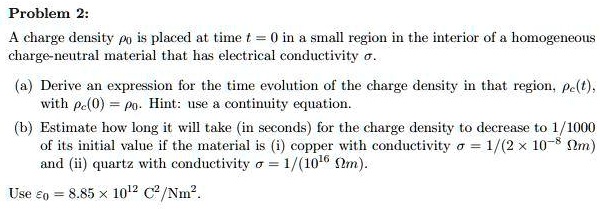 problem 2 charge density is placed at time 0 in small region in the ...