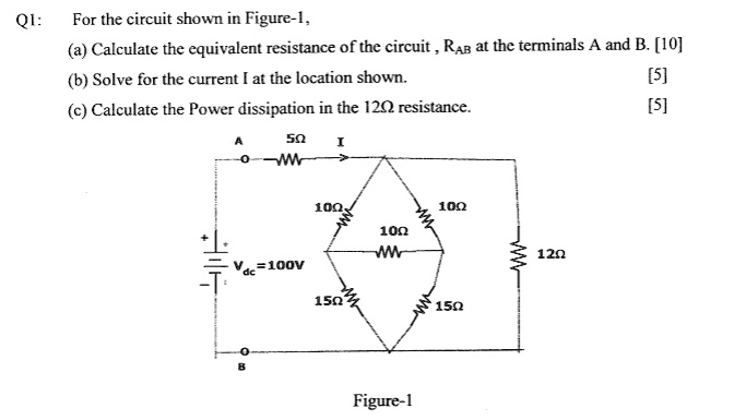 SOLVED: Q1: For the circuit shown in Figure-1, a) Calculate the equivalent resistance of the ...