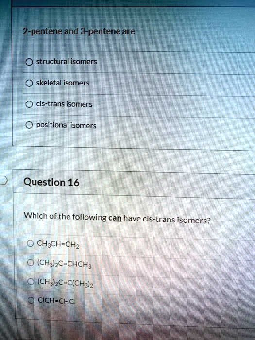 2 penteneland 3 pentene are dlstructural isomers skeletal isomers cis trans isomers positional ...