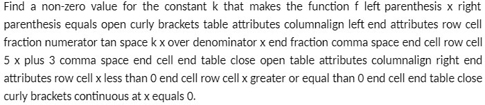 Find a non-zero value for the constant k that makes the function f(x) (tan(kx))/(x), x ≠0 5x+3 ...