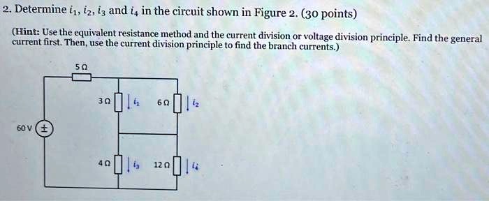 2 determine i1 i2 i3 and i4 in the circuit shown in figure 2 30 points hint use the equivalent ...