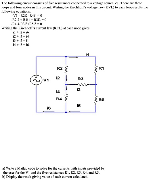 SOLVED: The following circuit consists of five resistances connected to a voltage source V1 ...