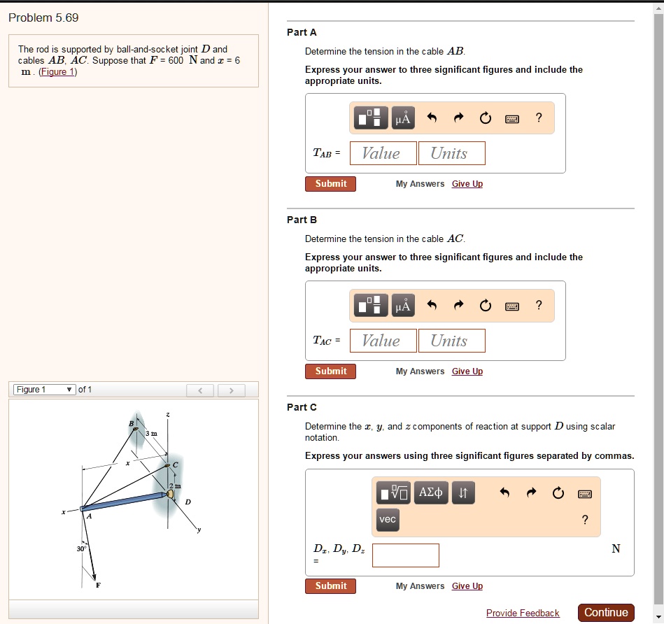 SOLVED: Problem 5.69 Part A The rod is supported by a ball-and-socket joint D and cables AB, AC ...