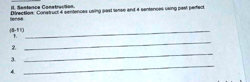 SOLVED: SENTENCE CONSTRUCTION. Please answer. II. Sentence Construction ...