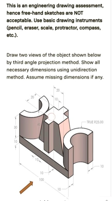 SOLVED: Draw two views of the object shown below by third angle projection method. Show all ...