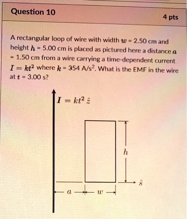 SOLVED: A rectangular loop of wire with width w = 2.50 cm and height h = 5.00 cm is placed as ...