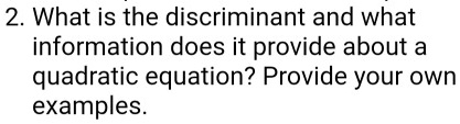SOLVED: 2. What is the discriminant and what information does it ...