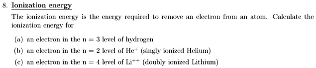 SOLVED: Ionization Energy: Calculation for Different Levels of ...