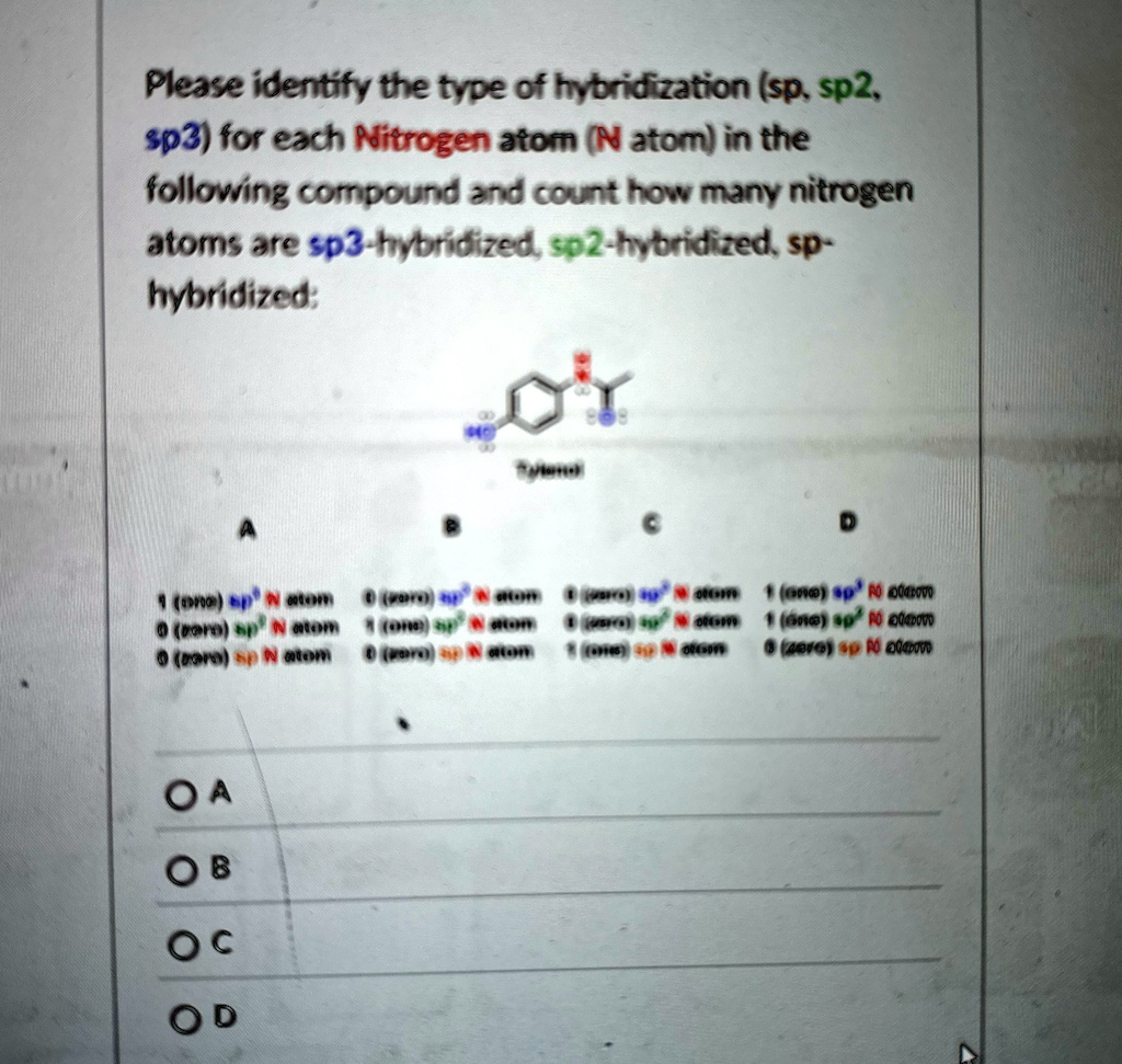 please identify the type of hybridization sp sp2 sp3 for each nitrogen ...