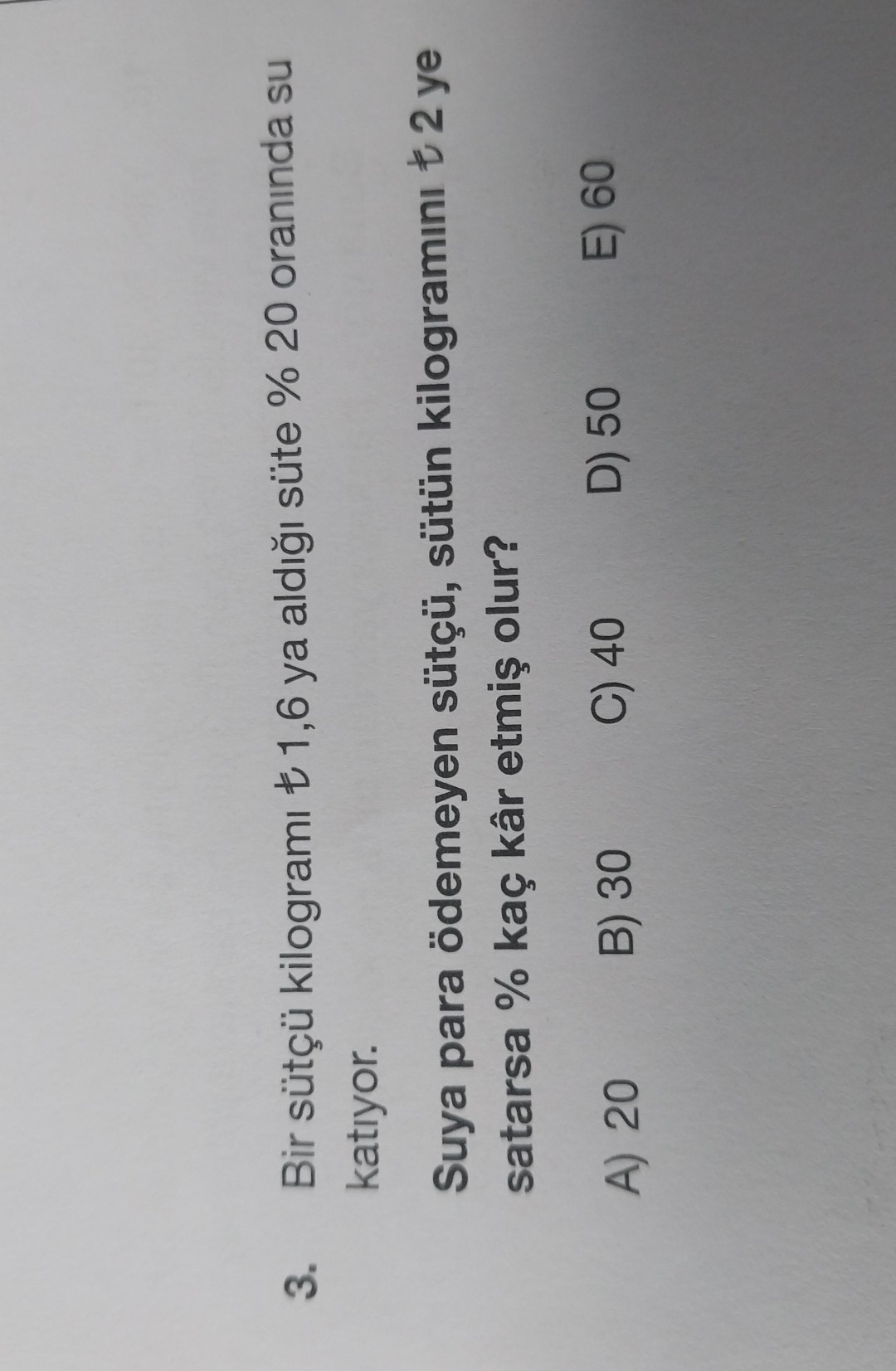 SOLVED: 3. Bir sütçü kilogram? ? 1,6 ya ald??? süte % 20 oran?nda su ...
