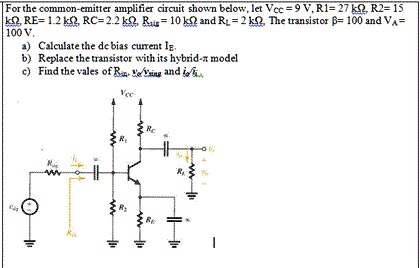 For the common-emitter amplifier circuit shown below, let Vcc = 9V, R1 ...