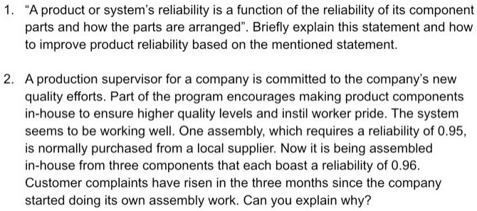 A product or system's reliability is a function of the reliability of ...