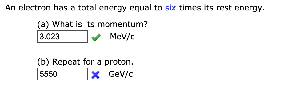an electron has a total energy equal to six times its rest energy a what is its momentum 3023 ...