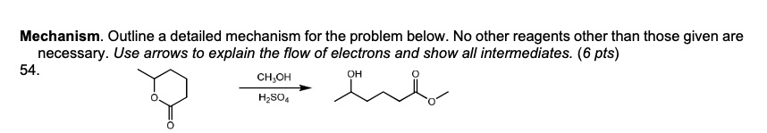Mechanism. Outline a detailed mechanism for the problem below. No other ...
