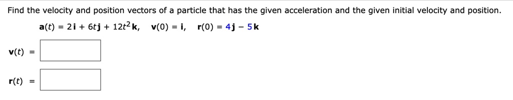 Find the velocity and position vectors of a particle that has the given acceleration and the ...